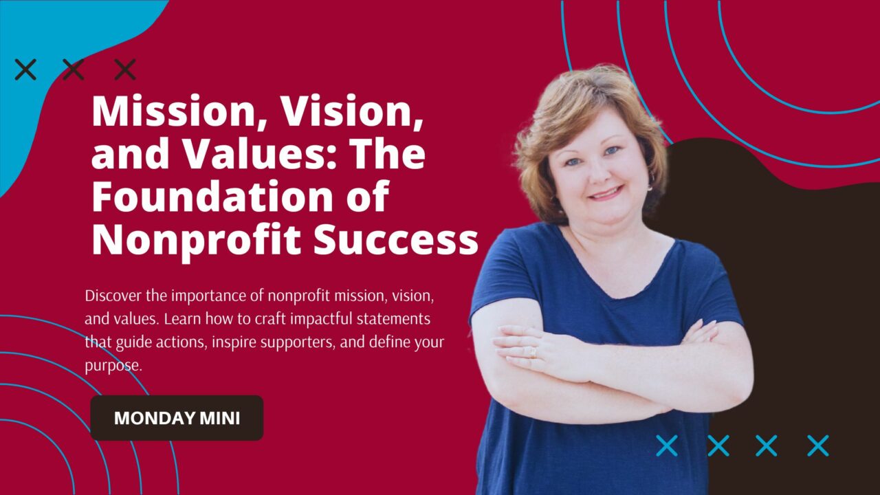 Mission, Vision, and Values: The Foundation of Nonprofit Success